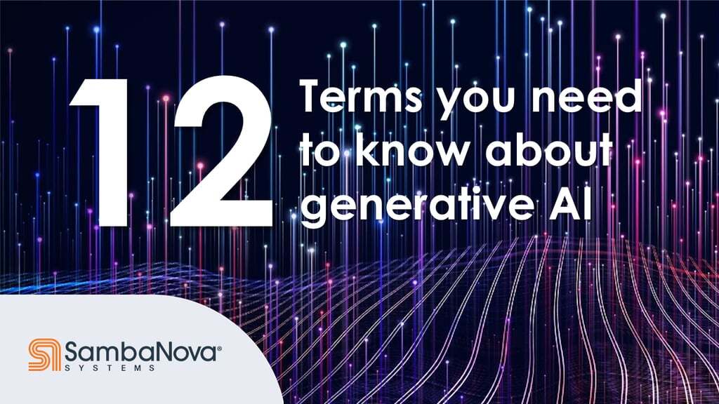 Generative AI Explained in 12 Key Terms
